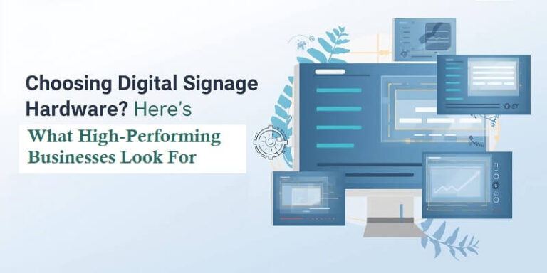 Choosing Digital Signage Hardware? Here’s What High-Performing ...